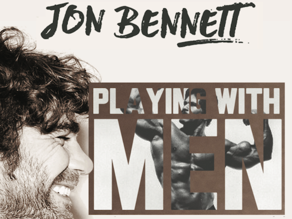 [Victoria Fringe Festival 2019] Jon Bennett: Playing With Men & A Lot ...